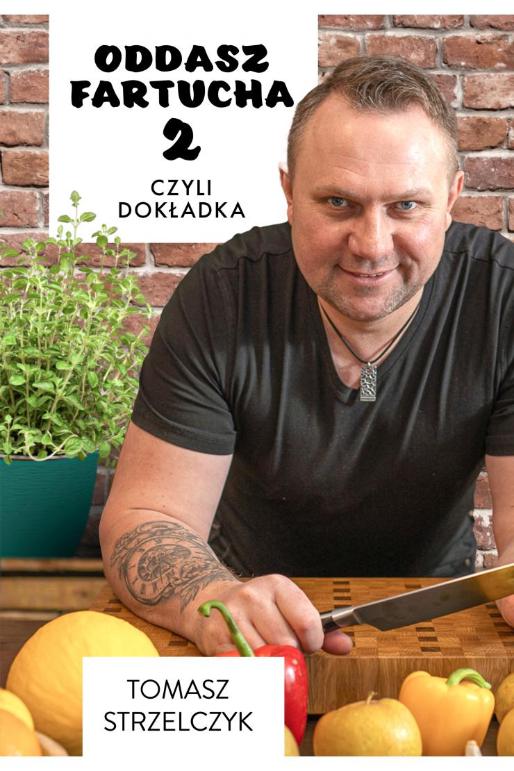 Oddasz fartucha 2 czyli dokładka (Tomasz Strzelczyk) książka w ...