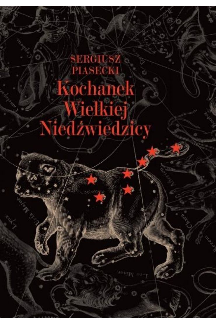 Kochanek Wielkiej Niedźwiedzicy (Sergiusz Piasecki) książka w księgarni ...