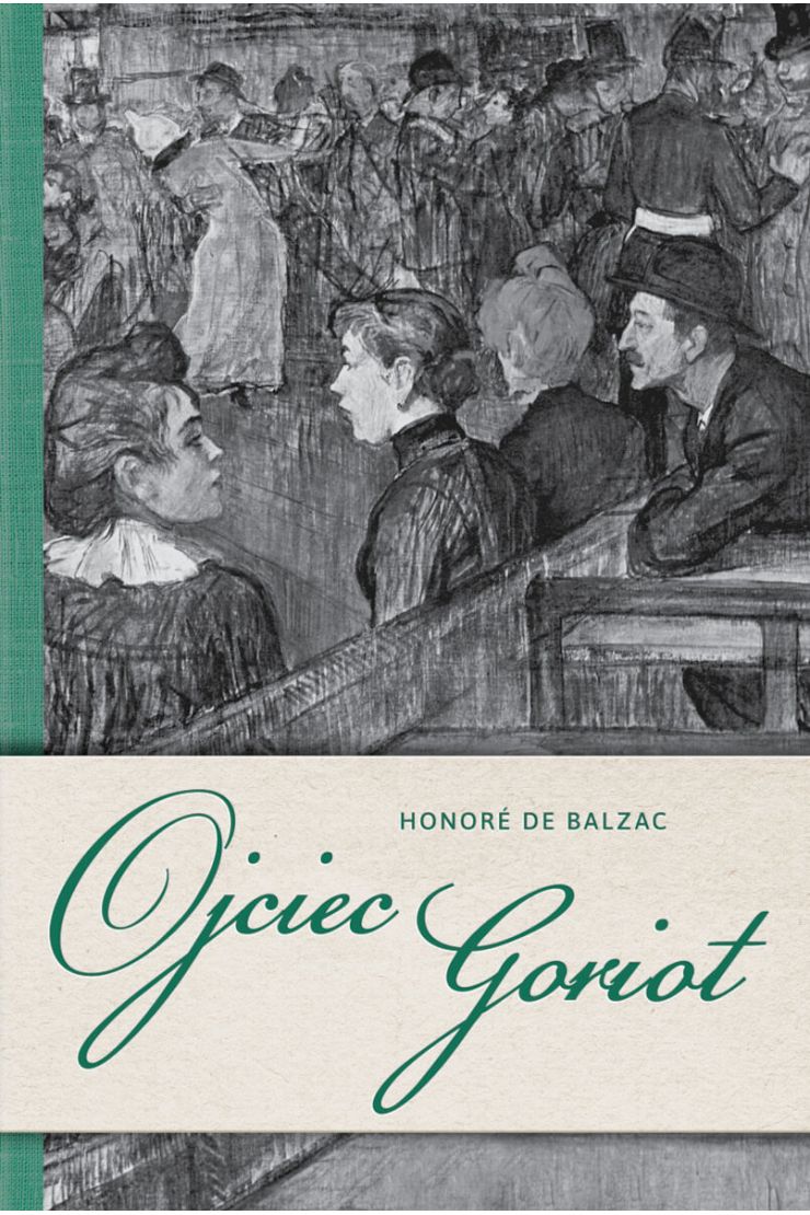Ojciec Goriot (Honore de Balzac (Honoriusz Balzak)) książka w księgarni ...