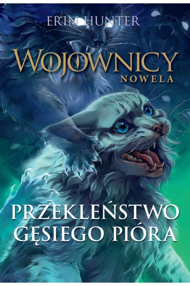 Przekleństwo Gęsiego Pióra. Wojownicy. Nowela. Tom 7 (Erin Hunter ...